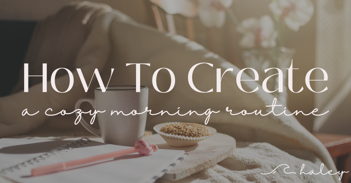 How to Create a Cozy Morning Routine That Sets the Tone for Your Day